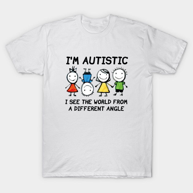 Im Autistic Im Autistic T Shirt Teepublic